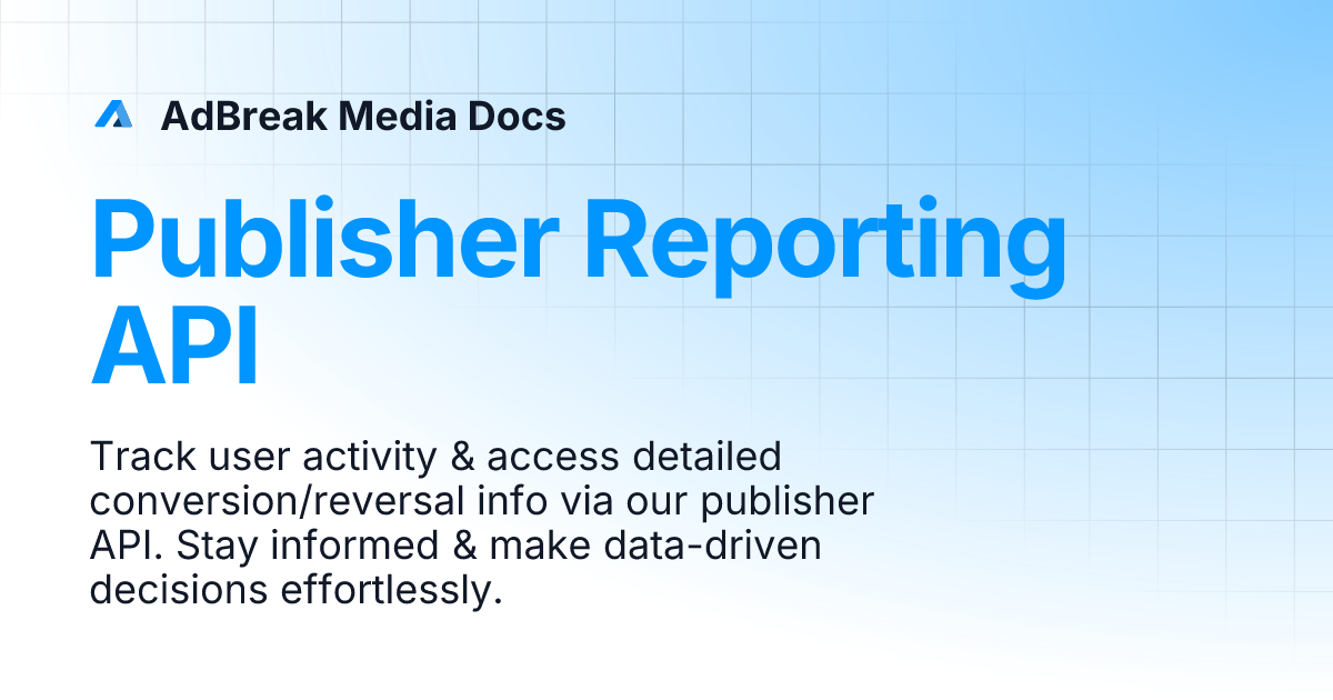 Publisher Reporting API | AdBreak Media Docs