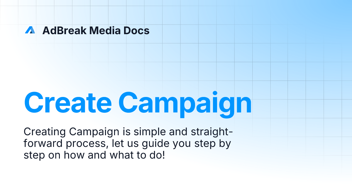 Create Campaign | AdBreak Media Docs